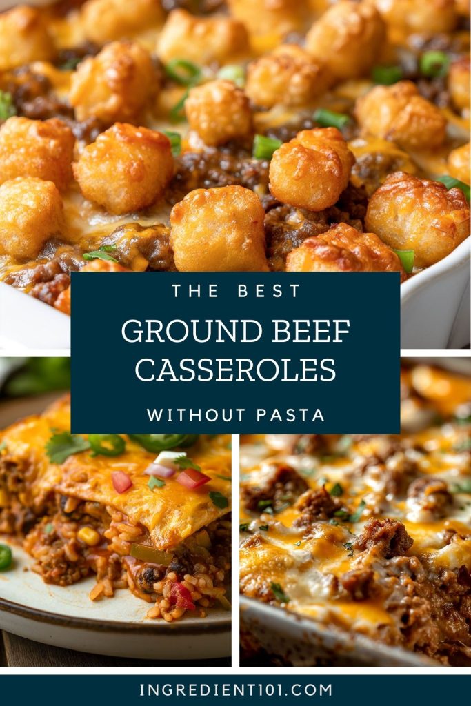 15 Easy Ground Beef Casserole Recipes Without Pasta - Ingredient 101